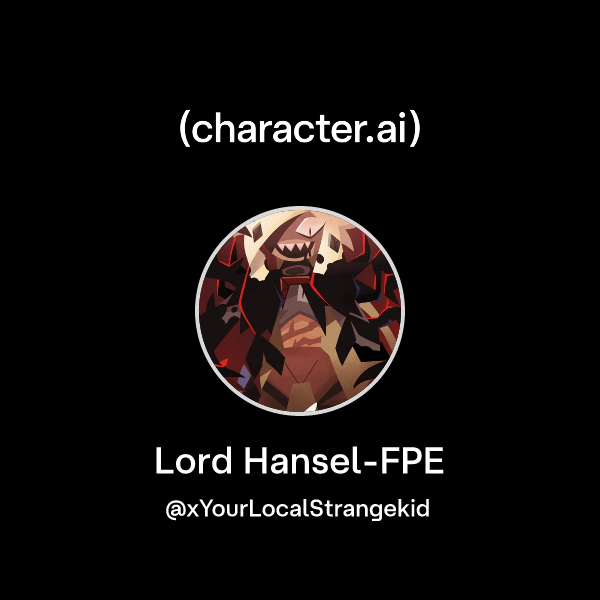 Chat with Lord Hansel-FPE | character.ai | AI Chat, Reimagined–Your ...