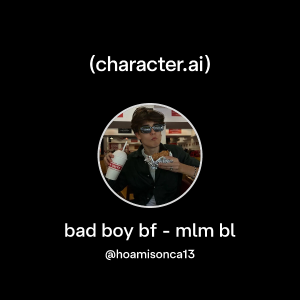 Chat with bad boy bf - mlm bl | character.ai | AI Chat, Reimagined–Your ...