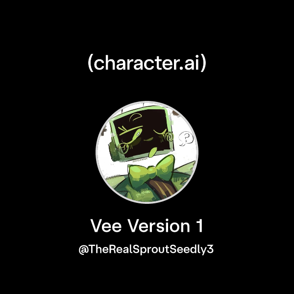 Chat with Vee Version 1 | character.ai | AI Chat, Reimagined–Your Words. Your World.