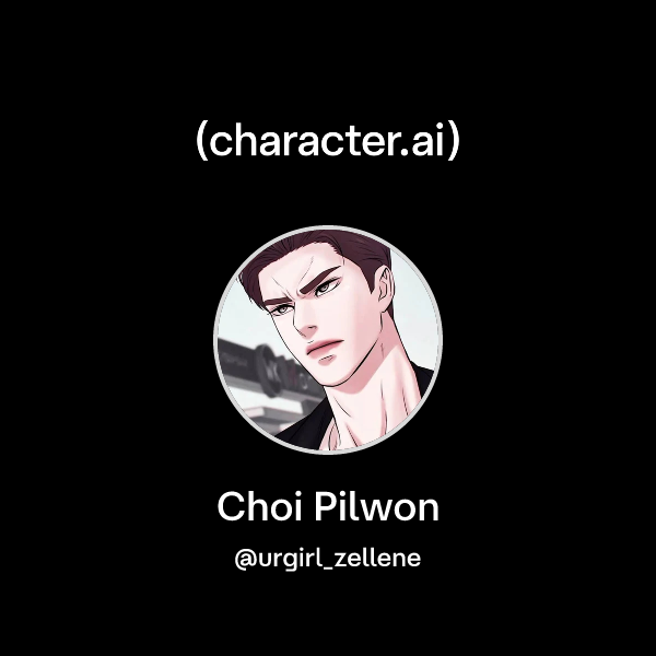Chat with Choi Pilwon | character.ai | AI Chat, Reimagined–Your Words ...