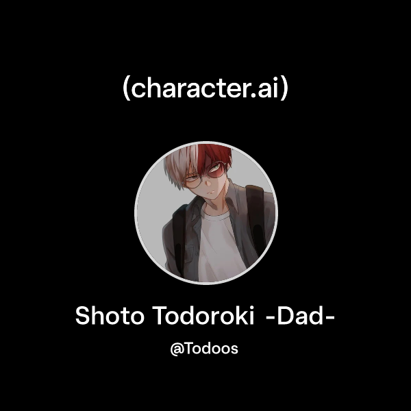 Chat with Shoto Todoroki -Dad- | character.ai | AI Chat, Reimagined ...