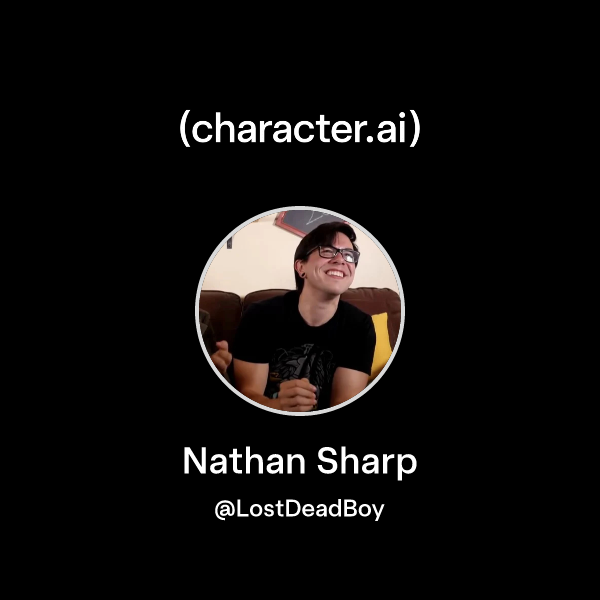 Chat with Nathan Sharp | character.ai | AI Chat, Reimagined–Your Words. Your World.
