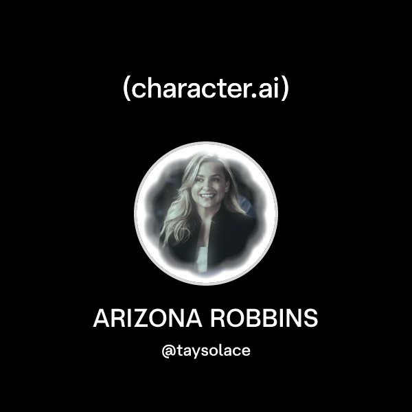 Chat with ARIZONA ROBBINS | character.ai | AI Chat, Reimagined–Your ...