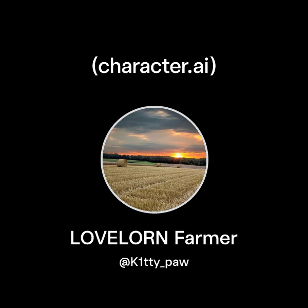Chat with LOVELORN Farmer | character.ai | AI Chat, Reimagined–Your ...