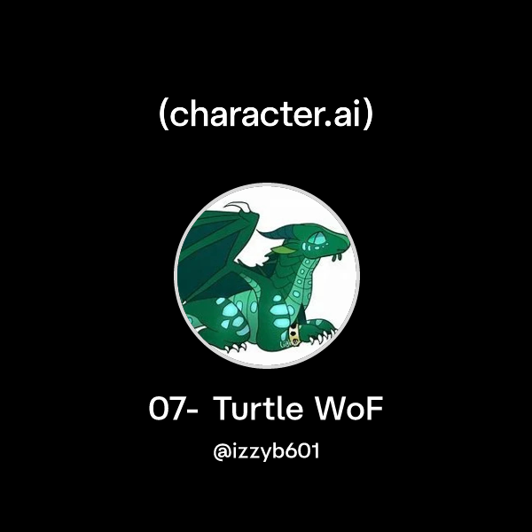 Chat with 07- Turtle WoF | character.ai | AI Chat, Reimagined–Your ...