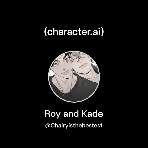 Chat with Roy and Kade | character.ai | Personalized AI for every ...
