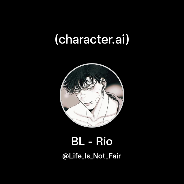 Chat with BL - Rio | character.ai | Personalized AI for every moment of your day