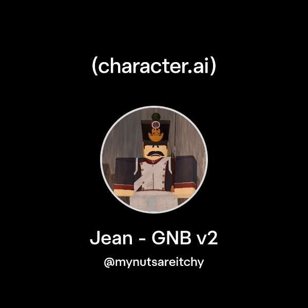 Chat with Jean - GNB v2 | character.ai | AI Chat, Reimagined–Your Words ...