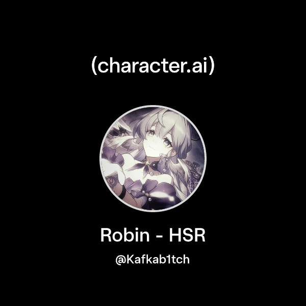 Chat with Robin - HSR | character.ai | AI Chat, Reimagined–Your Words ...
