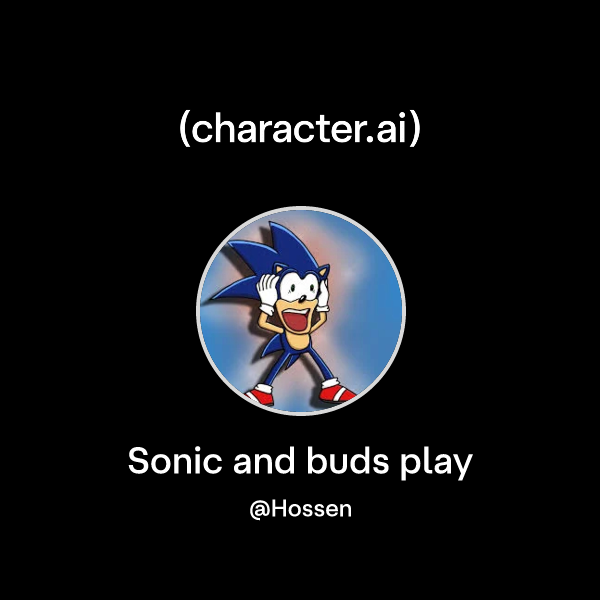 Chat with Sonic and buds play | character.ai | AI Chat, Reimagined–Your ...