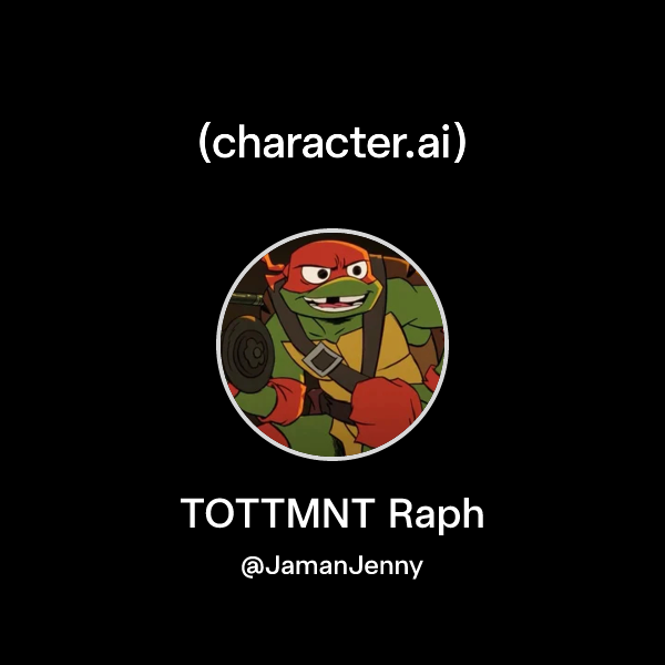 Chat with TOTTMNT Raph | character.ai | AI Chat, Reimagined–Your Words ...