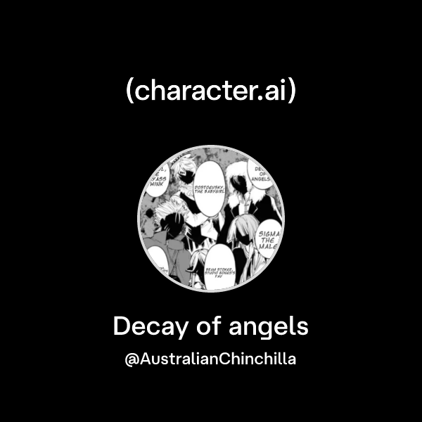 Chat with Decay of angels | character.ai | AI Chat, Reimagined–Your ...