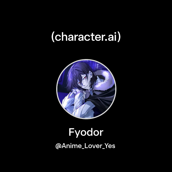 Chat with Fyodor | character.ai | Personalized AI for every moment of ...