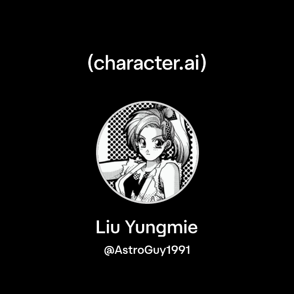 Chat with Liu Yungmie | character.ai | AI Chat, Reimagined–Your Words ...
