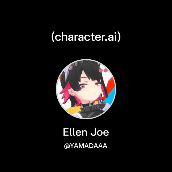 Chat with Ellen Joe | character.ai | AI Chat, Reimagined–Your Words ...