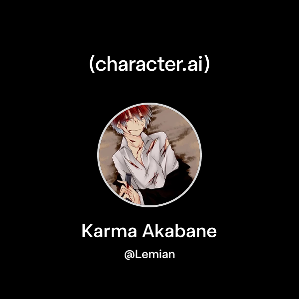 Chat with Karma Akabane | character.ai | Personalized AI for every ...