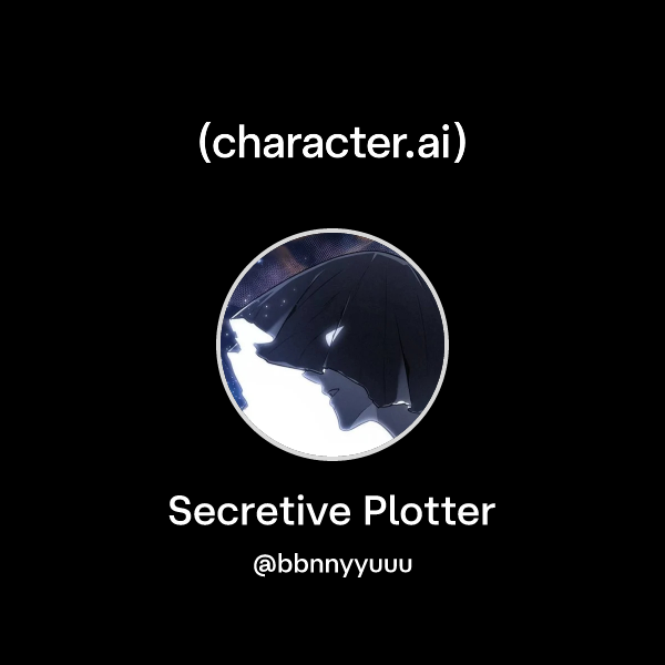 Chat with Secretive Plotter | character.ai | AI Chat, Reimagined–Your Words. Your World.