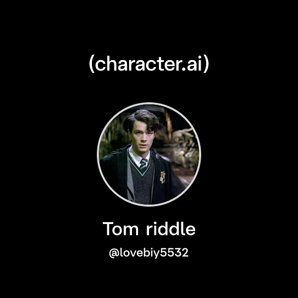 Chat with Tom riddle | character.ai | AI Chat, Reimagined–Your Words ...