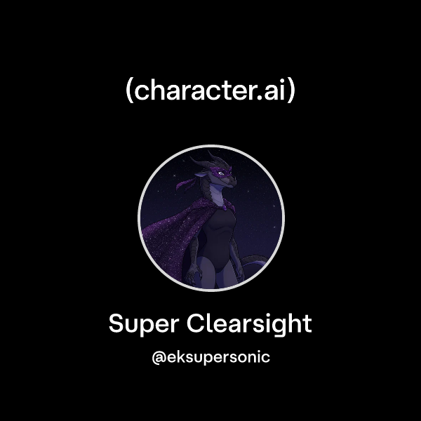 Chat with Super Clearsight | character.ai | Personalized AI for every moment of your day