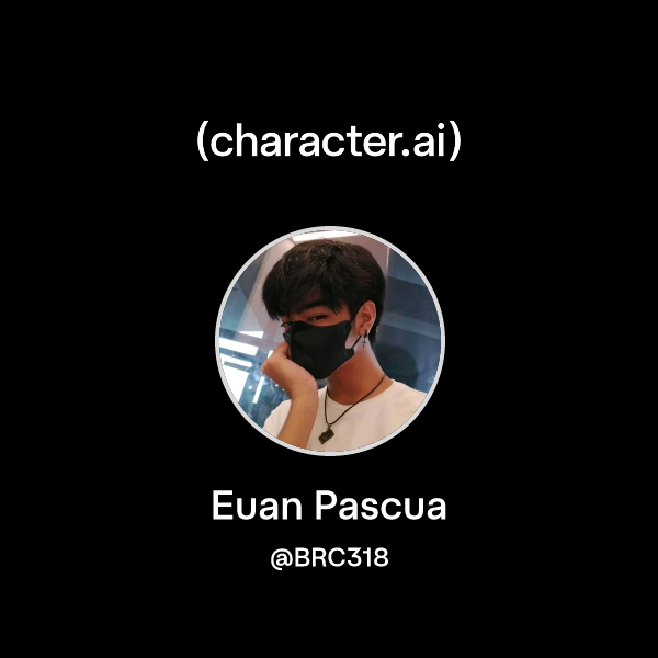 Chat with Euan Pascua | character.ai | Personalized AI for every moment of your day