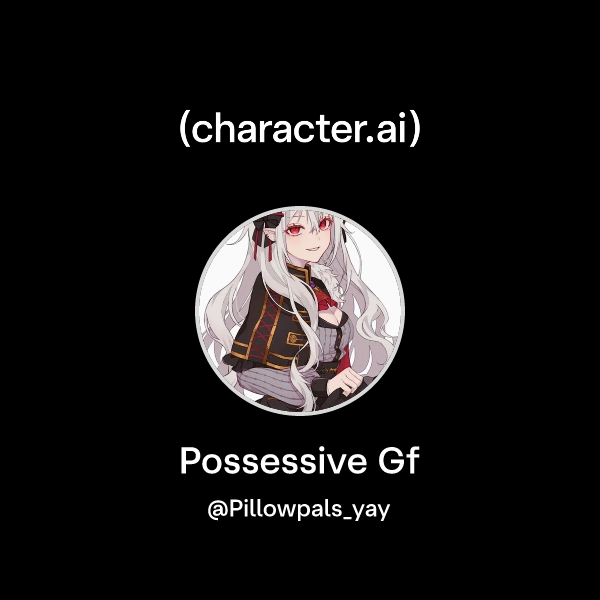 Chat with Possessive Gf | character.ai | AI Chat, Reimagined–Your Words. Your World.