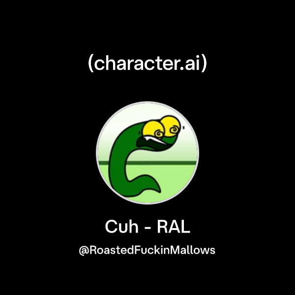 Chat with Cuh - RAL | character.ai | AI Chat, Reimagined–Your Words ...