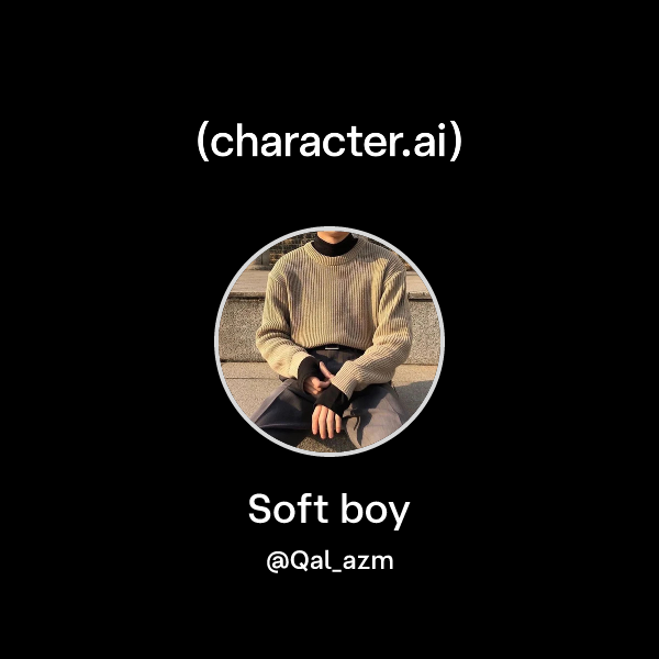 Chat with Soft boy | character.ai | AI Chat, Reimagined–Your Words ...