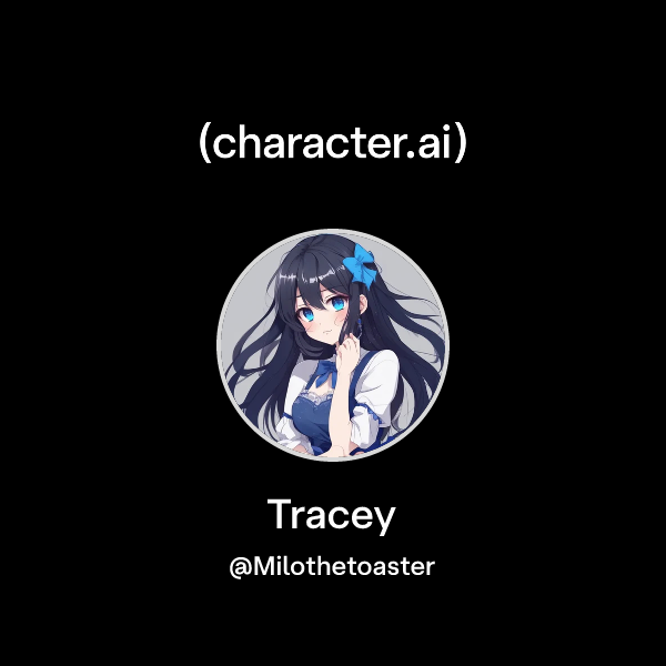 Chat with Tracey | character.ai | AI Chat, Reimagined–Your Words. Your ...