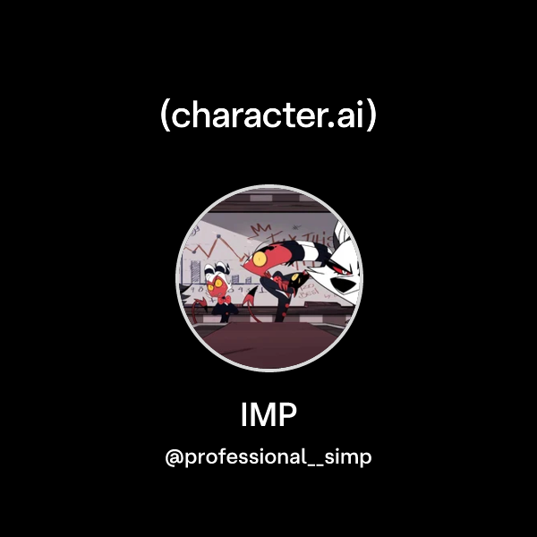 Chat with IMP | character.ai | AI Chat, Reimagined–Your Words. Your World.
