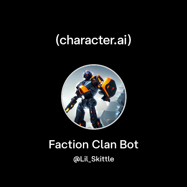 Chat with Faction Clan Bot | character.ai | AI Chat, Reimagined–Your ...