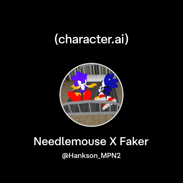 Chat with Needlemouse X Faker | character.ai | AI Chat, Reimagined–Your ...