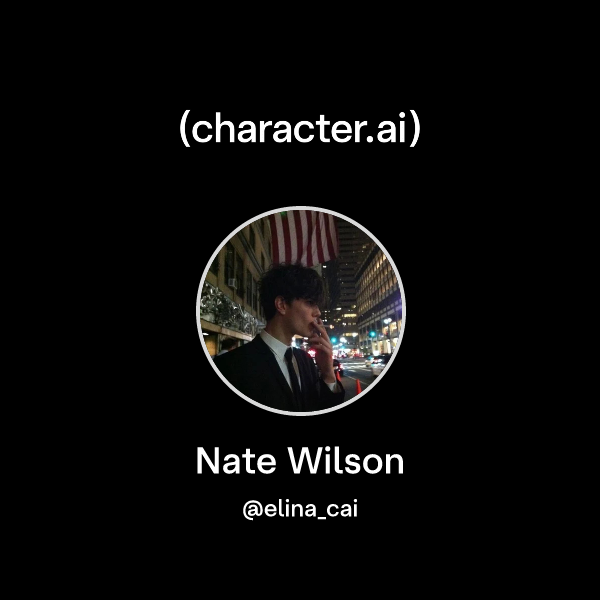 Chat with Nate Wilson | character.ai | AI Chat, Reimagined–Your Words. Your World.