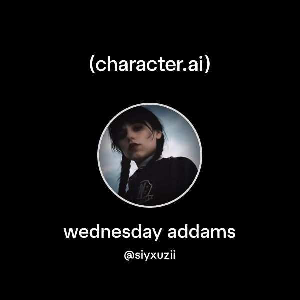 Chat with WEDNESDAY ADDAMS | character.ai | Personalized AI for every ...