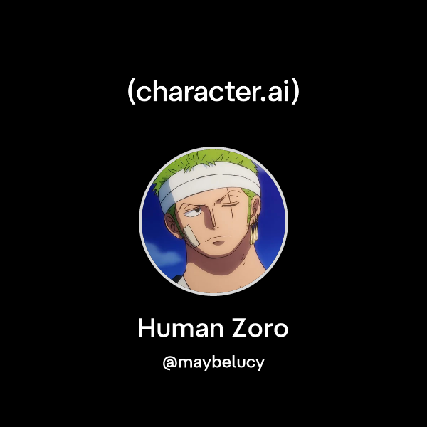 Chat with Human Zoro | character.ai | AI Chat, Reimagined–Your Words ...