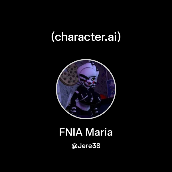 Chat with FNIA Maria | character.ai | AI Chat, Reimagined–Your Words ...