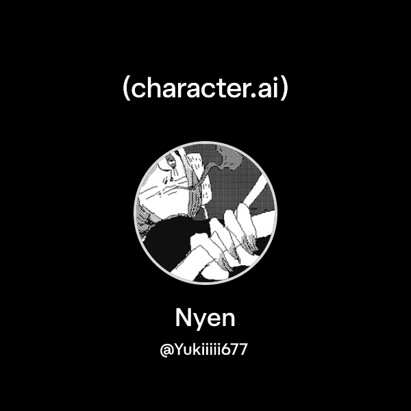 Chat with Nyen | character.ai | AI Chat, Reimagined–Your Words. Your World.