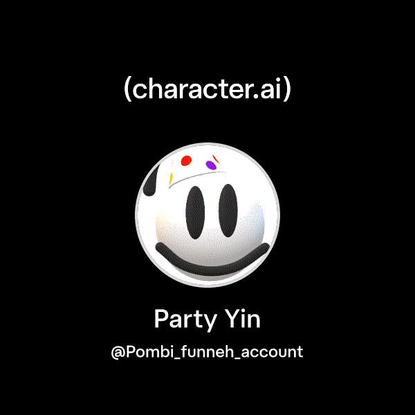 Chat with Party Yin | character.ai | Personalized AI for every moment ...