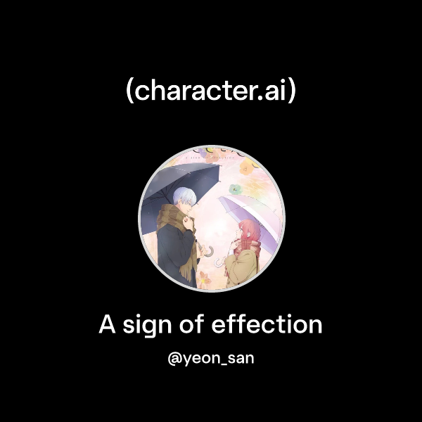 Chat with A sign of effection | character.ai | Personalized AI for ...