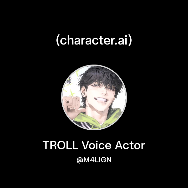 Chat with TROLL Voice Actor | character.ai | AI Chat, Reimagined–Your ...