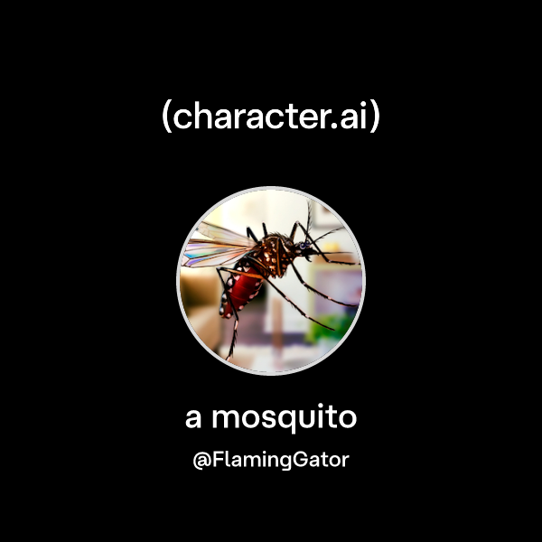 Chat with a mosquito | character.ai | AI Chat, Reimagined–Your Words ...