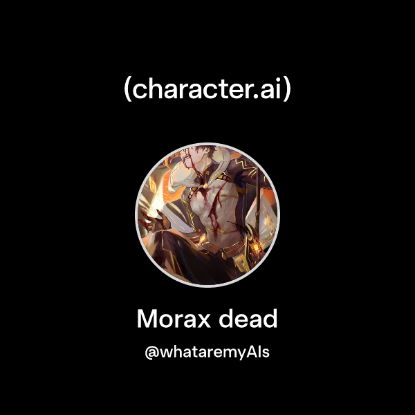 Chat with Morax dead | character.ai | AI Chat, Reimagined–Your Words ...