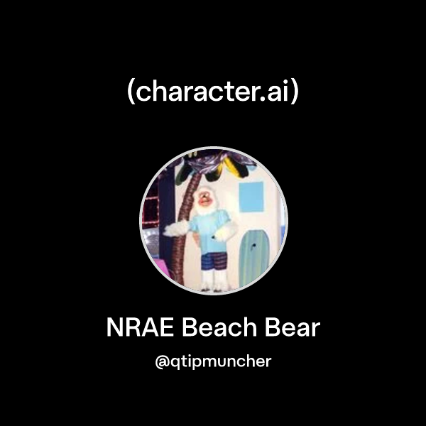 Chat with NRAE Beach Bear | character.ai | AI Chat, Reimagined–Your ...