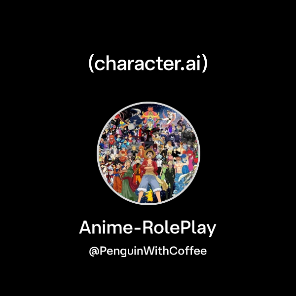 Chat with Anime-RolePlay | character.ai | Personalized AI for every ...