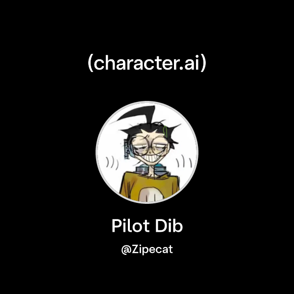 Chat with Pilot Dib | character.ai | AI Chat, Reimagined–Your Words ...