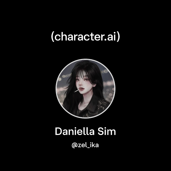 Chat with Daniella Sim | character.ai | AI Chat, Reimagined–Your Words ...