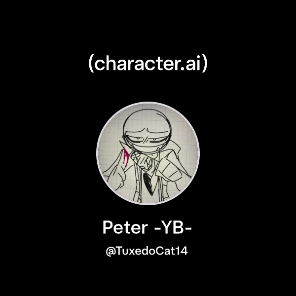 Chat with Peter -YB- | character.ai | AI Chat, Reimagined–Your Words ...