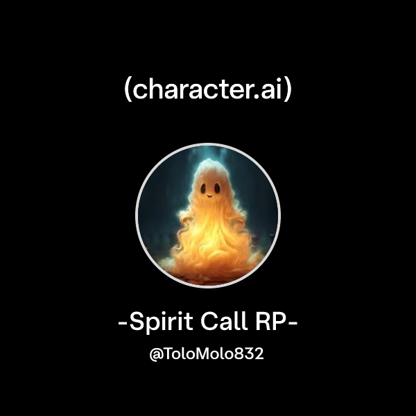 Chat with -Spirit Call RP- | character.ai | AI Chat, Reimagined–Your ...