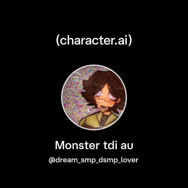 Chat with Monster tdi au | character.ai | AI Chat, Reimagined–Your ...
