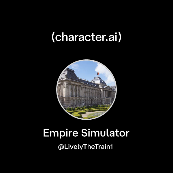 Chat with Empire Simulator | character.ai | Personalized AI for every ...