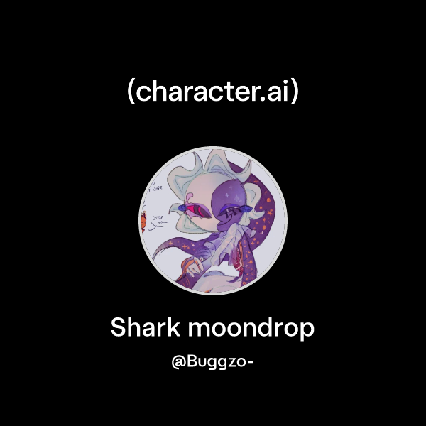 Chat with Shark moondrop | character.ai | AI Chat, Reimagined–Your Words. Your World.